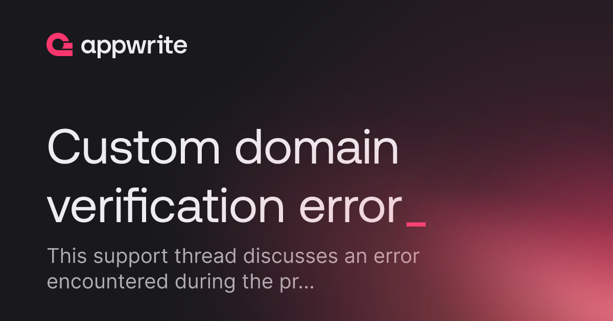 Custom Domain Verification Error Threads Appwrite 4048
